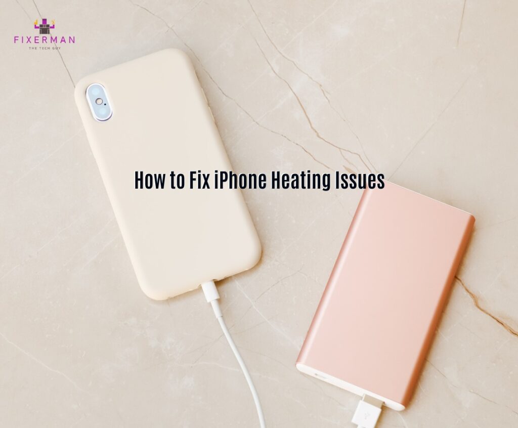 How to Fix iPhone Heating Issues