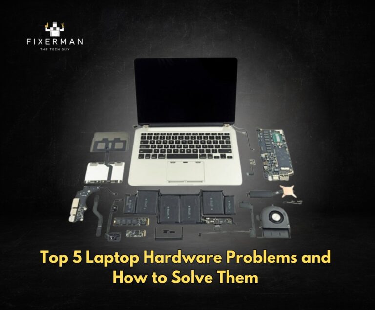 Top 5 Laptop Hardware Problems and How to Solve Them