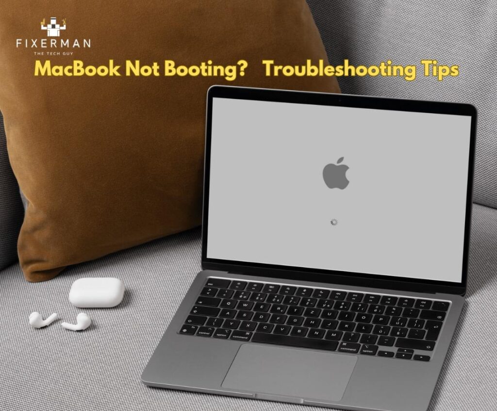 MacBook Not Booting? Troubleshooting Tips - Fixerman