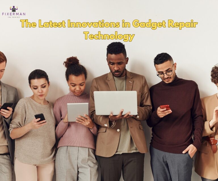 The Latest Innovations in Gadget Repair Technology