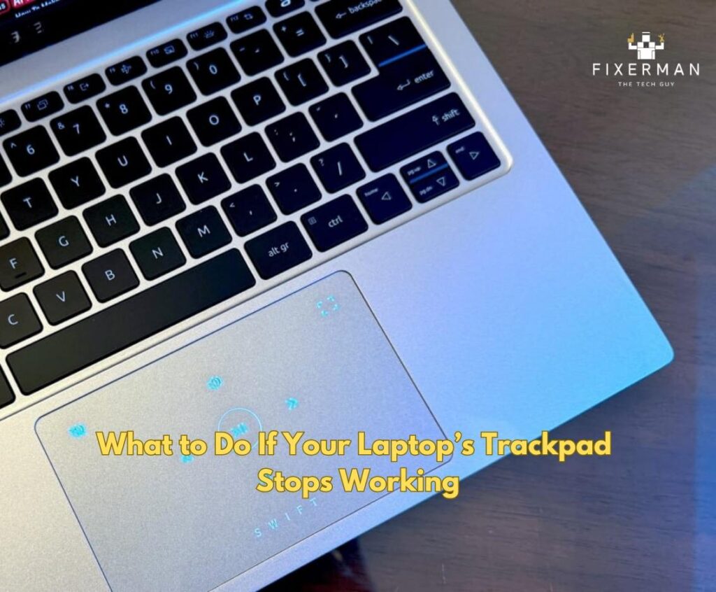 What to Do If Your Laptop’s Trackpad Stops Working