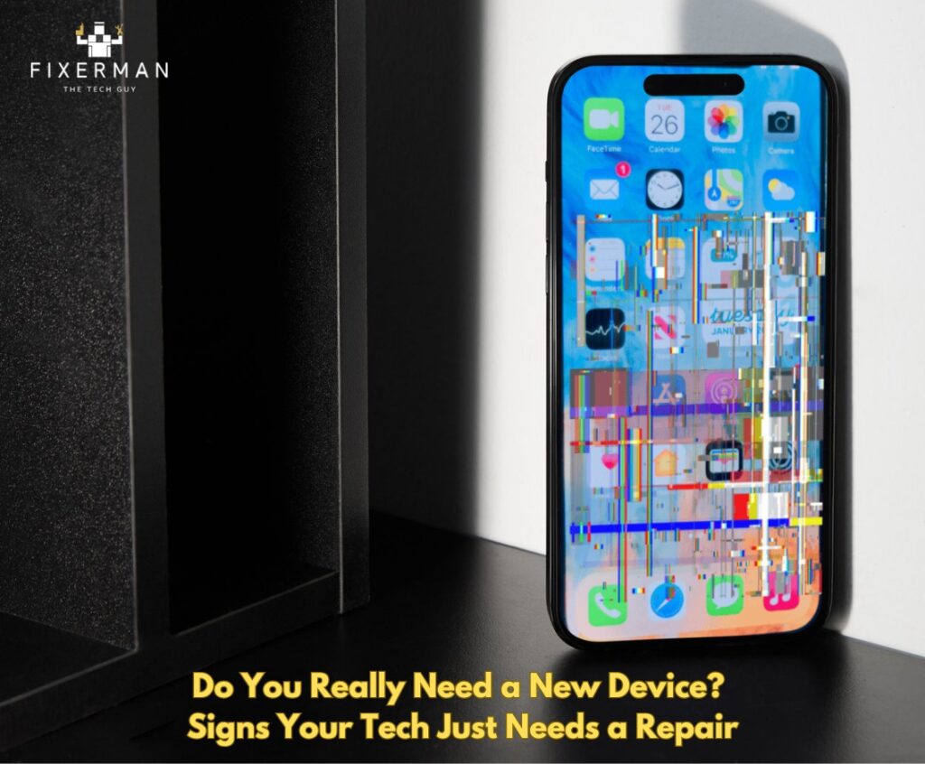Do You Really Need a New Device? Signs Your Tech Just Needs a Repair