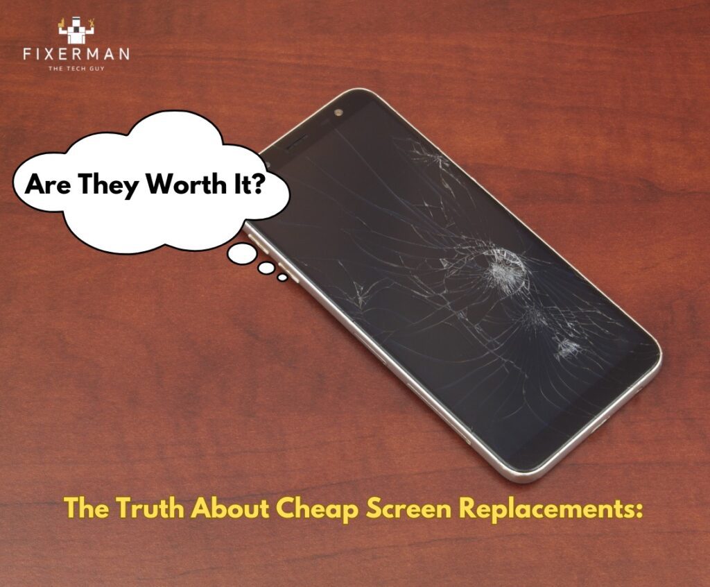 The Truth About Cheap Screen Replacements: Are They Worth It?